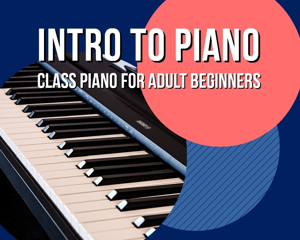 Intro to Piano: Class Piano for Adult Beginners - Spencer Meadow Press